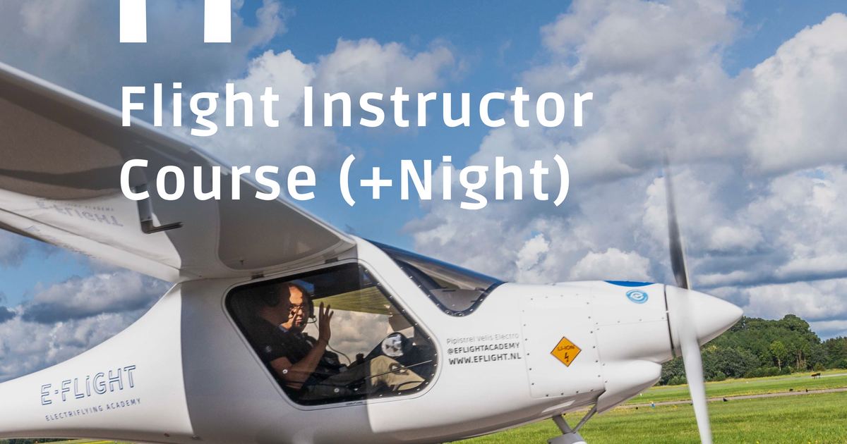 Flight Instructor Course - Vlieginstructeur worden - E-Flight Academy Teuge